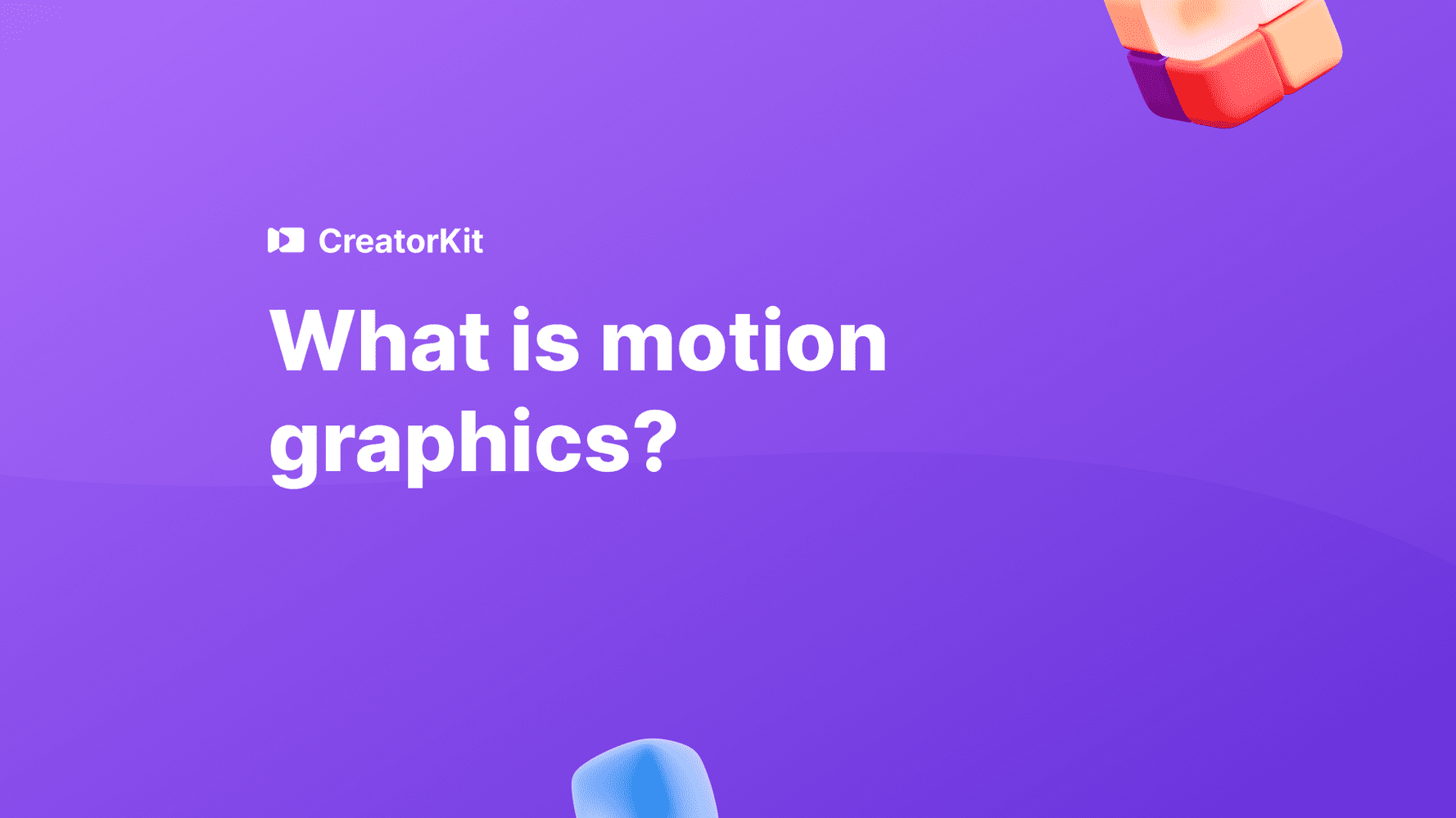 What Is Motion Graphics And When To Use Them (2022) - CreatorKit ...
